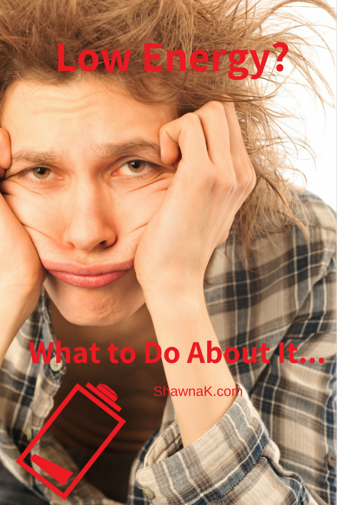 Low Energy Day? What to Do... - Shawna K